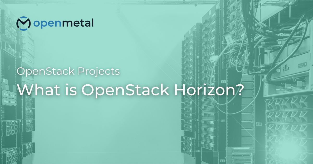 What is OpenStack Horizon? | OpenMetal IaaS